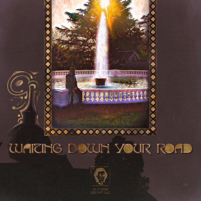 Waiting Down Your Road | Claybom