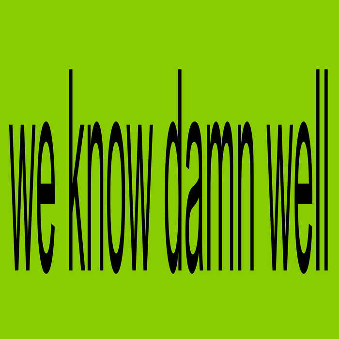 WE KNOW DAMN WELL | greyhound ghost