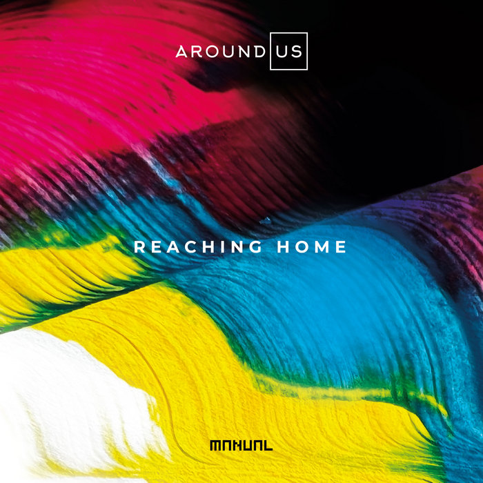 Reaching Home | Around Us | Manual Music