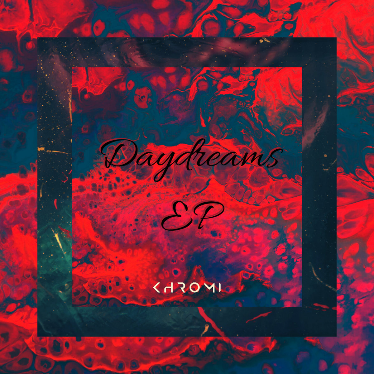 Daydreams EP | Khromi
