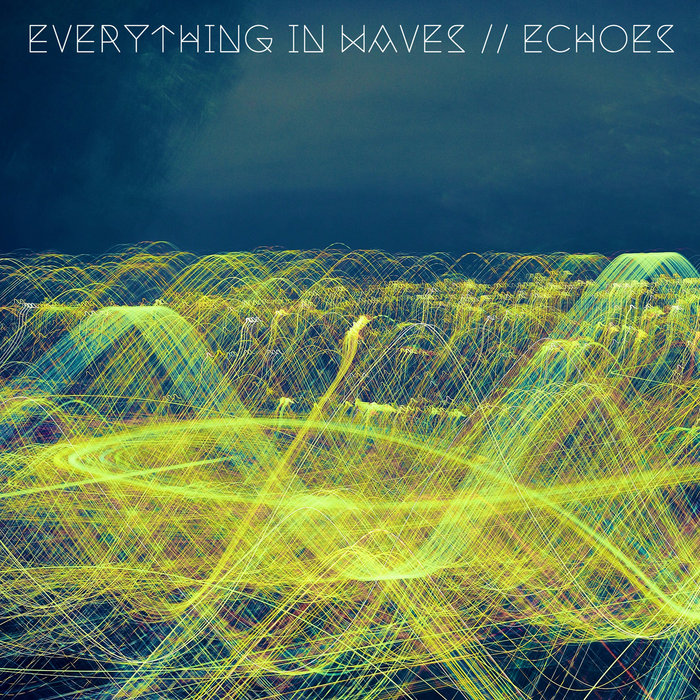 Echoes | Everything In Waves | Deep Elm Records
