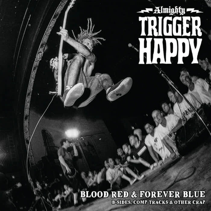 Blood Red & Forever Blue; B-Sides, Comp Tracks & Other Crap | Almighty ...