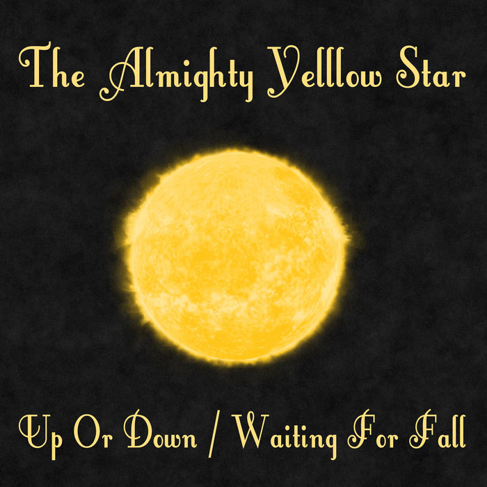 Up or Down / Waiting for Fall | The Almighty Yellow Star