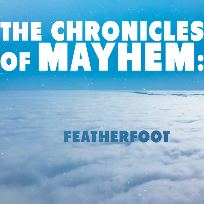 Featherfoot | The Chronicles of Mayhem | GOATS TO THE GRIND