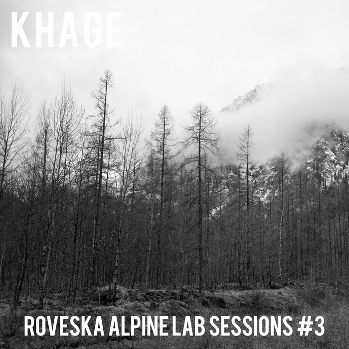Roveska Alpine Lab Sessions #3 | KHAGE | Del-Uks