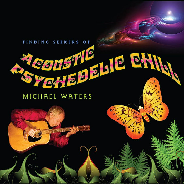Acoustic Psychedelic Chill | Michael Waters