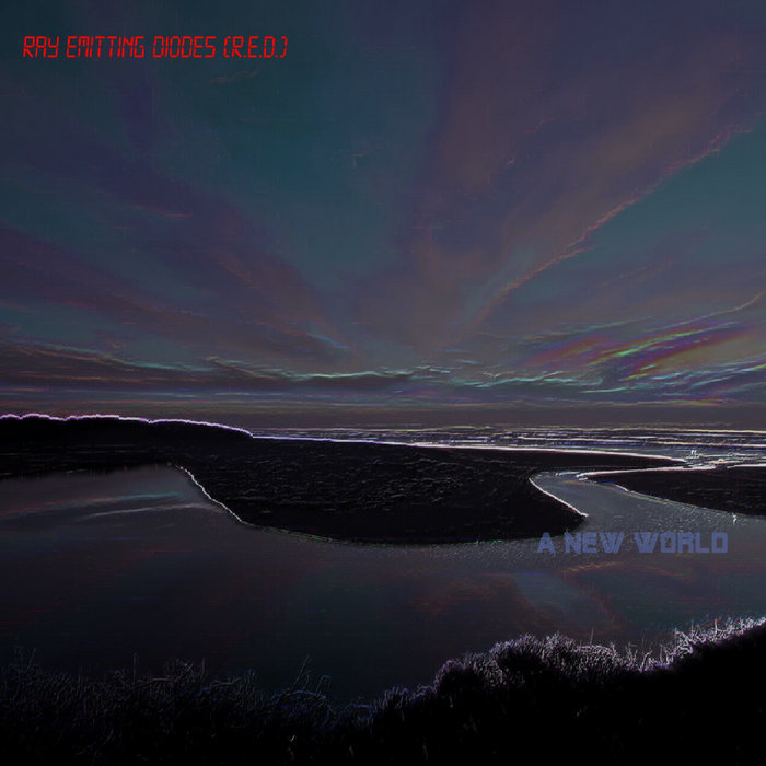 A New World | Ray Emitting Diodes