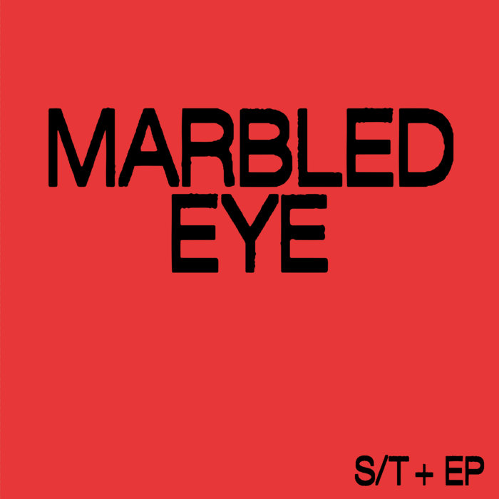 S/T + EP | MARBLED EYE