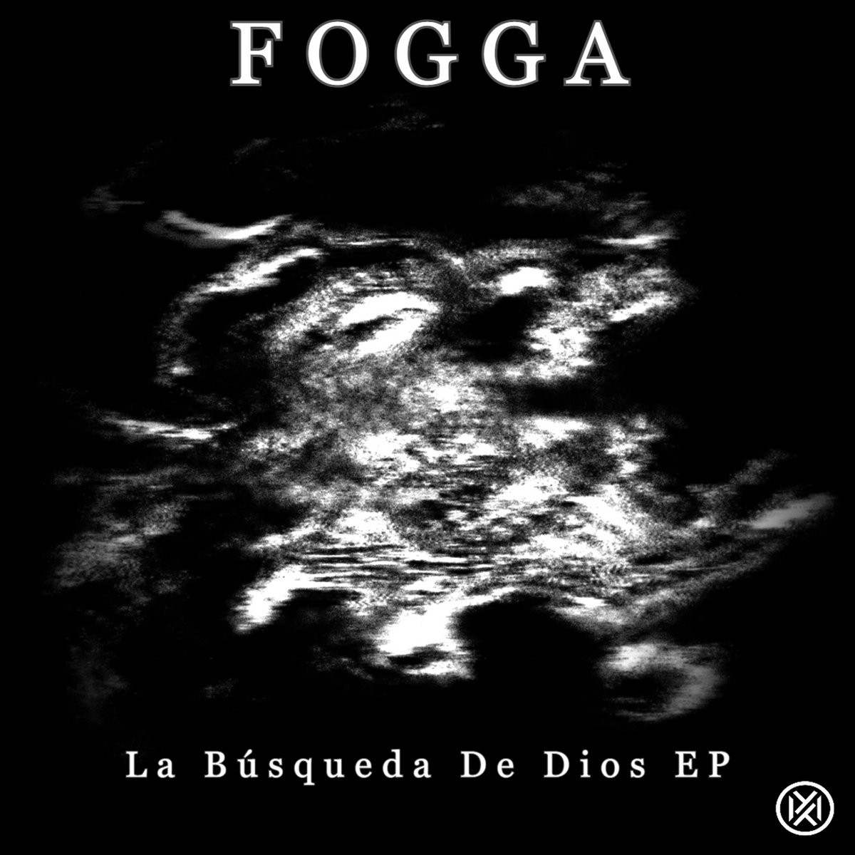FOGGA - La Búsqueda De Dios EP - HXR006 | FOGGA | HEXANE RECORDS