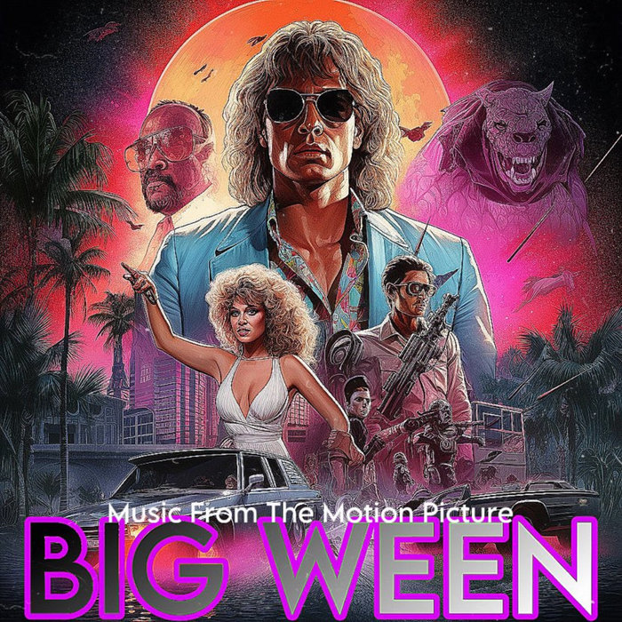 Music From The Motion Picture BIG WEEN | FDC Records