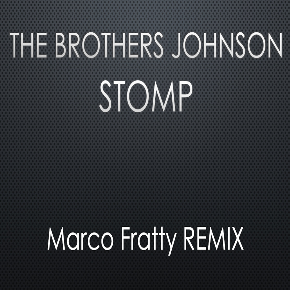 STOMP (Marco Fratty REMIX) | THE BROTHERS JOHNSON | Marco Fratty