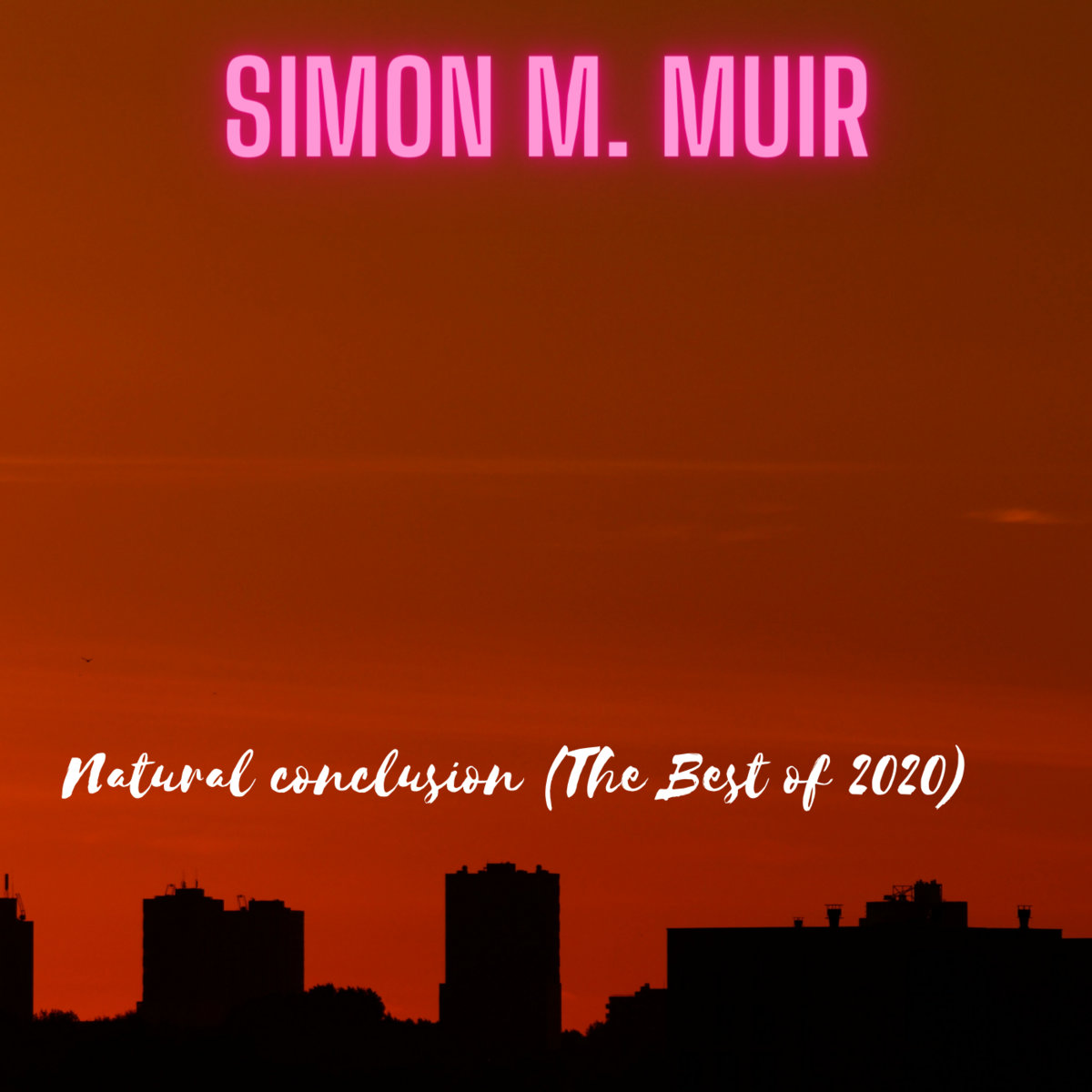 Natural Conclusion (The Best of 2020) | Simon M. Muir
