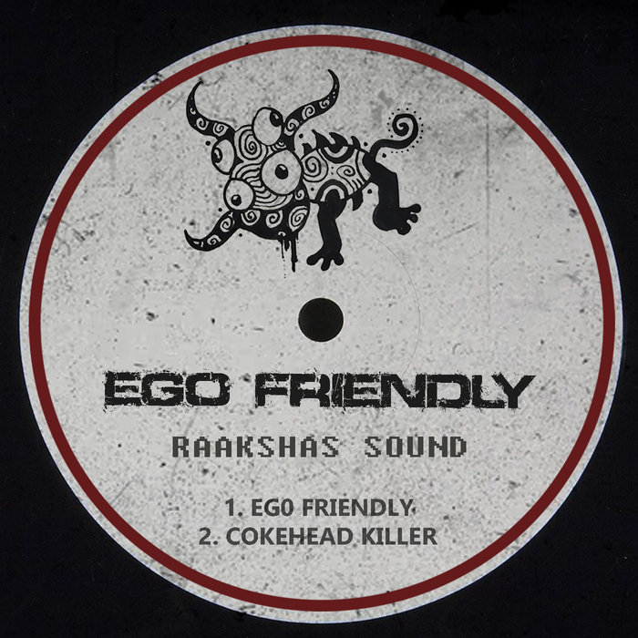 EgO Friendly (EP) | RaaKshaS Sound.