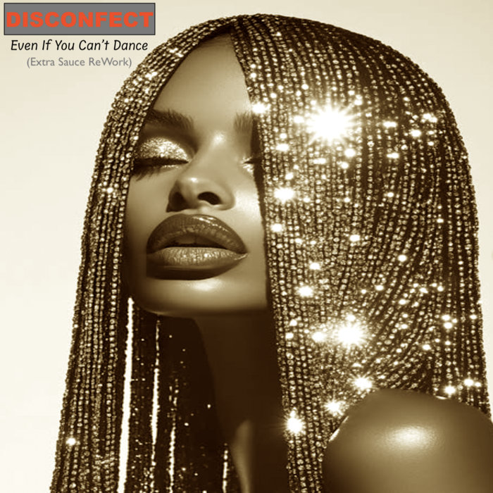 Disconfect - Even If You Can't Dance (Extra Sauce ReWork) | Hani