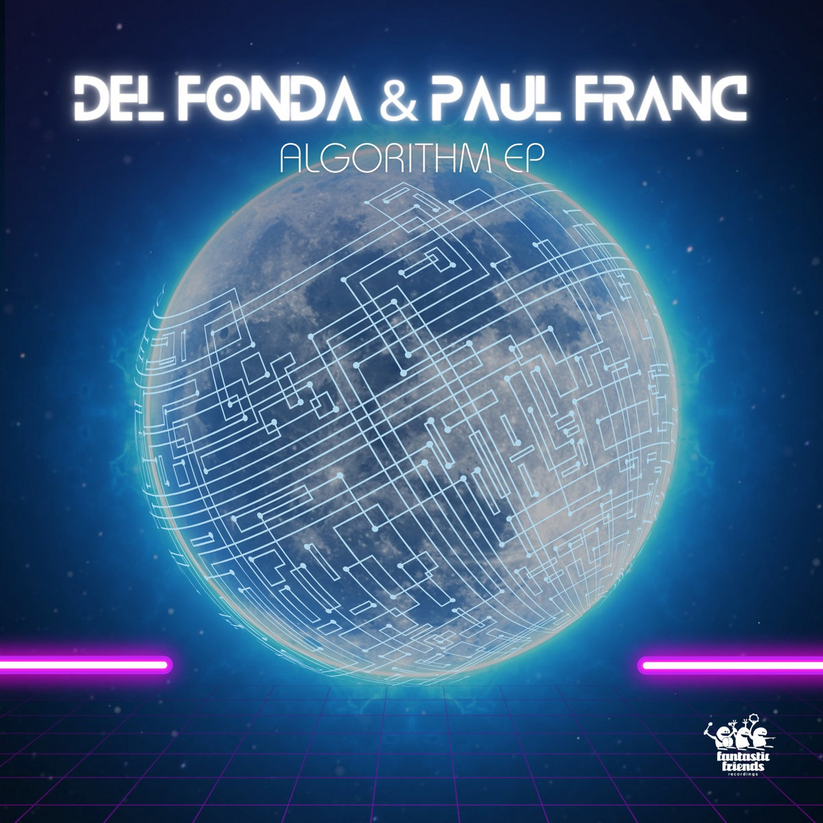 Algorithm EP | Del Fonda, Paul Franc | Fantastic Friends Recordings