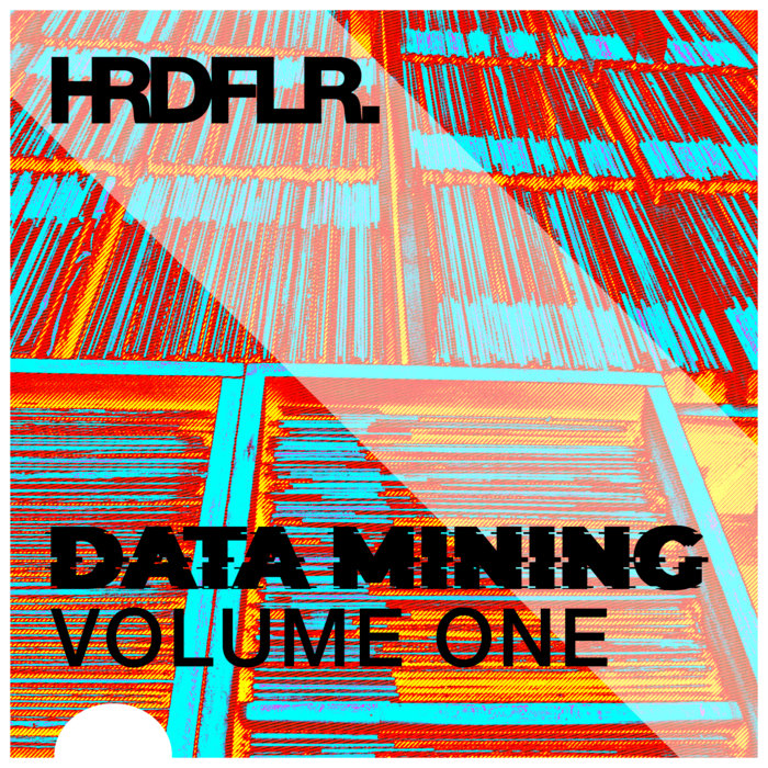 Data Mining Volume One | HARDFLOOR