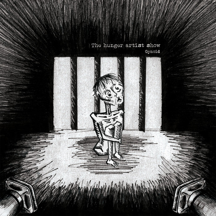 The Hunger Artist Show | Gynoid | Kontingent Records