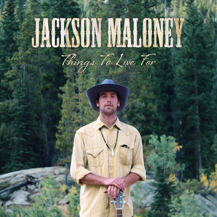Things To Live For | Jackson Maloney