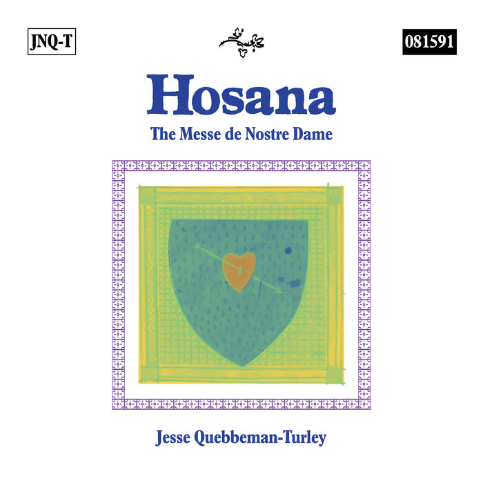 Hosana: The Messe de Nostre Dame | Jesse Q-T
