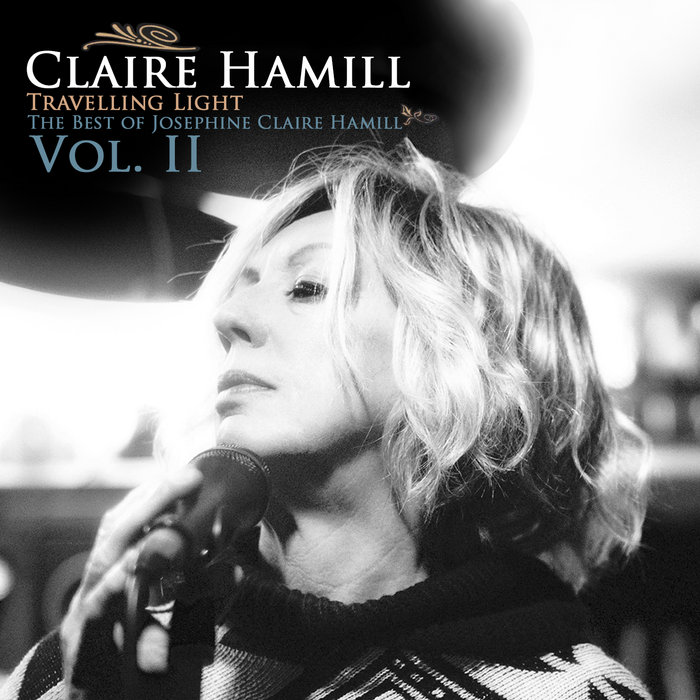 Travelling Light - The Best of Josephine Claire Hamill - Vol II ...