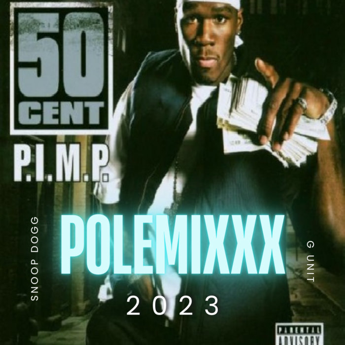50 Cent Feat Snoop Dogg And G Unit - PIMP '23 (Polemixxx) 2003 ...