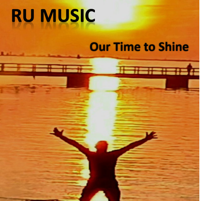 Our Time to Shine | RU Music