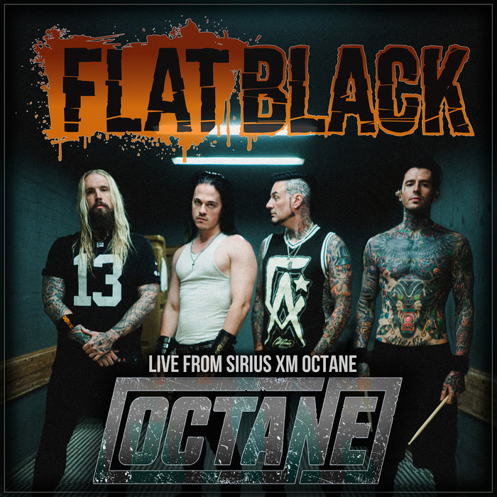 LIVE FROM SIRIUS XM OCTANE | FLAT BLACK