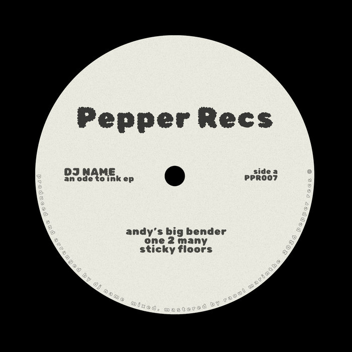 DJ Name - An Ode to Ink EP (PPR007) | DJ Name | Pepper Recs