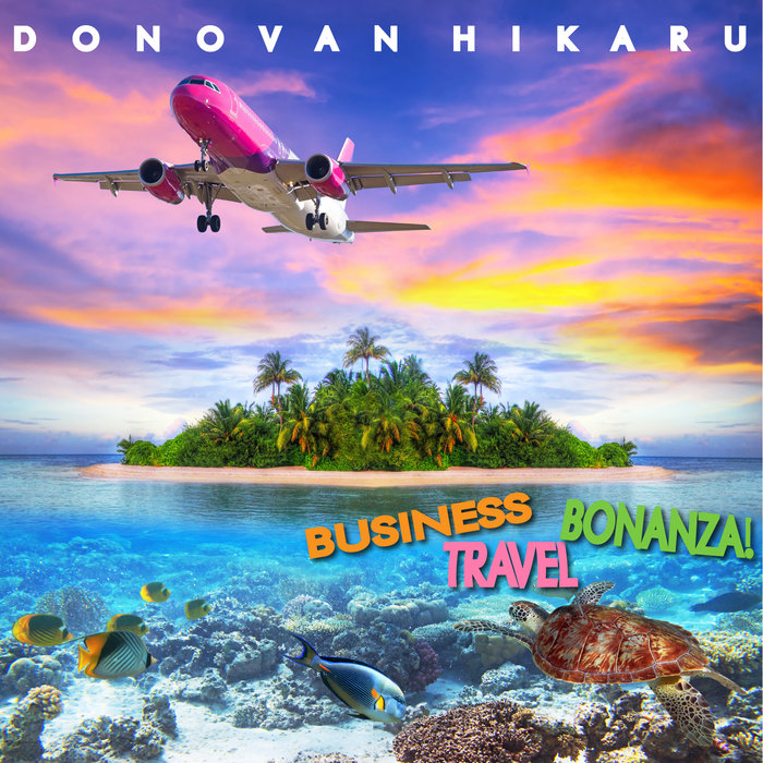 Business Travel Bonanza | Donovan Hikaru | Ailanthus Recordings