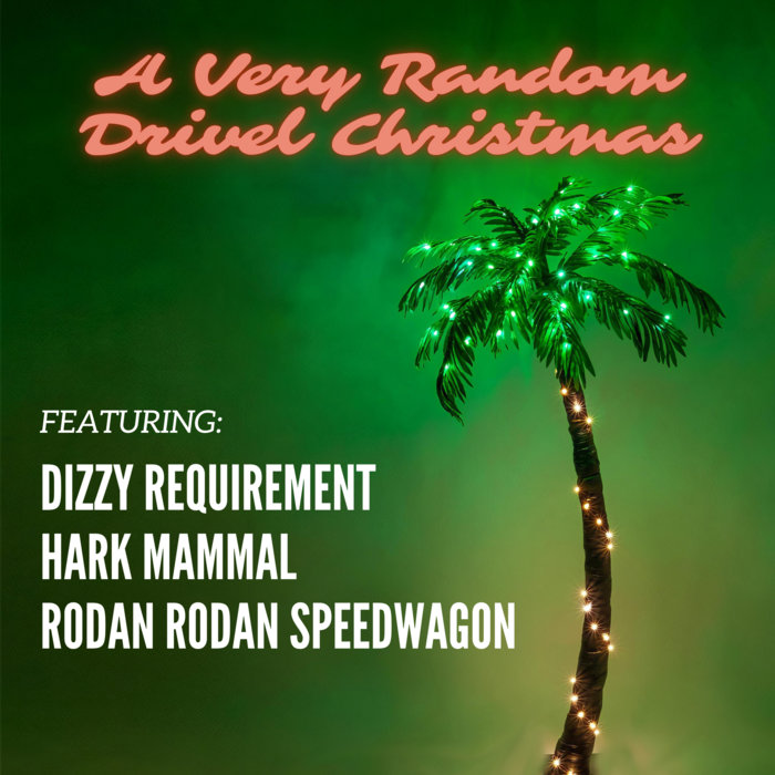 A Very Random Drivel Christmas | Random Drivel Records