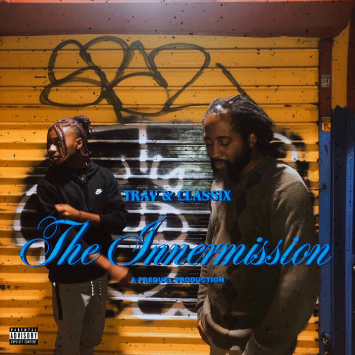 The Innermission | Trav Da Poet & Classix The Writer | Classix The Writer