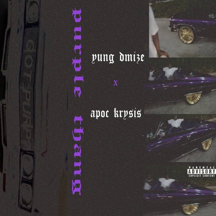 DMIZE X APOC KRYSIS - PURPLE THANG (PROD. DJ DUBPLATES) | YUNG DMIZE
