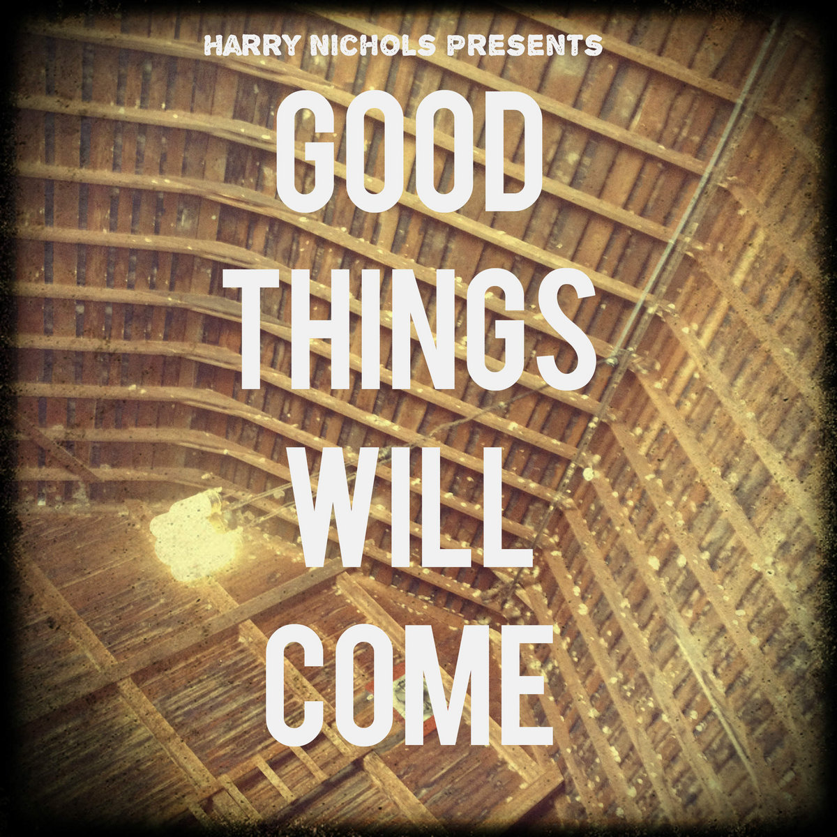 Good Things Will Come | Harry Nichols