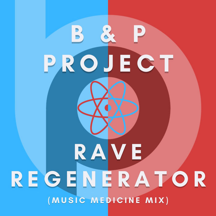 Rave Re-Generator | B & P Project | Mark Patrick