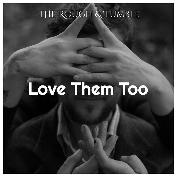 Love Them, Too | The Rough & Tumble