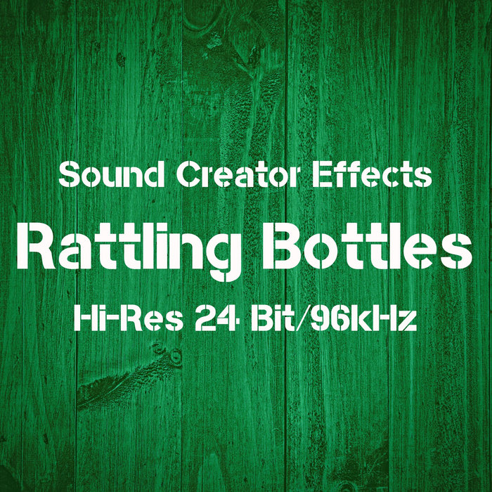 Rattling Bottles [Hi - Res 24Bit / 96kHz] | Sound Creator (Royalty-Free ...
