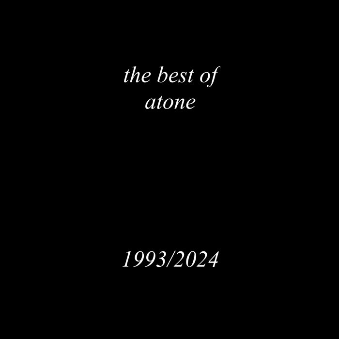 the best of atone 1993/2024 | atone