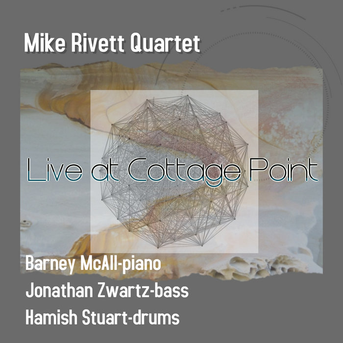 Mike Rivett Quartet-Live at Cottage Point | Mike Rivett