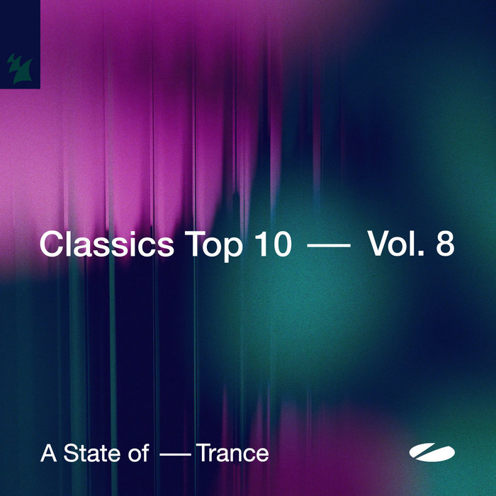 A State of Trance - Classics Top 10, Vol. 8 (Extended Versions ...
