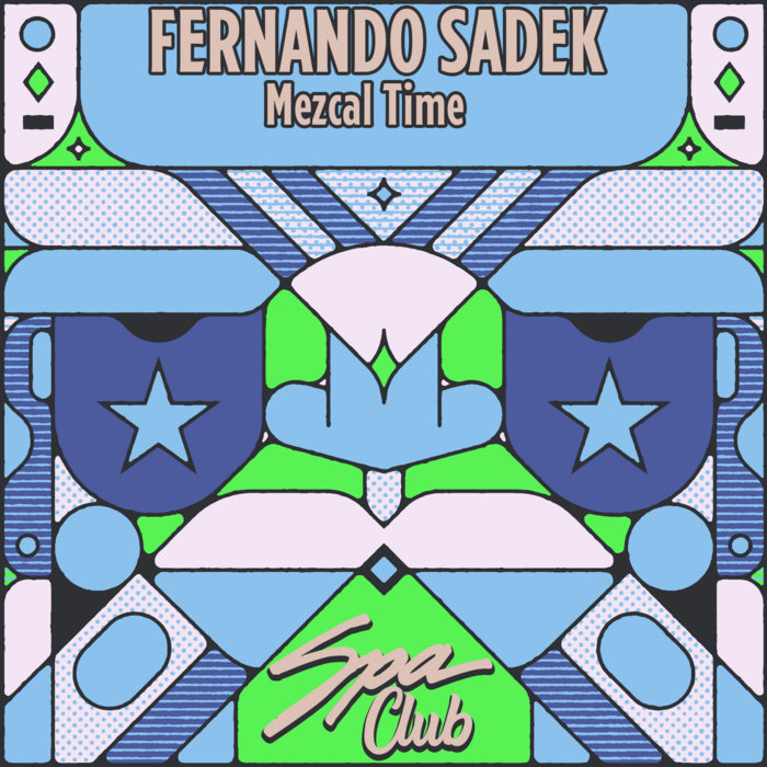 [SPC169] FERNANDO SADEK - Mezcal Time | FERNANDO SADEK | Spa In Disco
