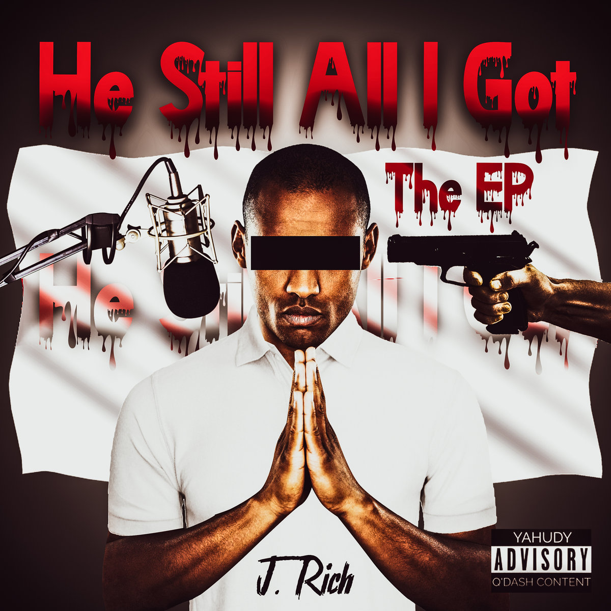 He Still All I Got (The EP) | J. Rich