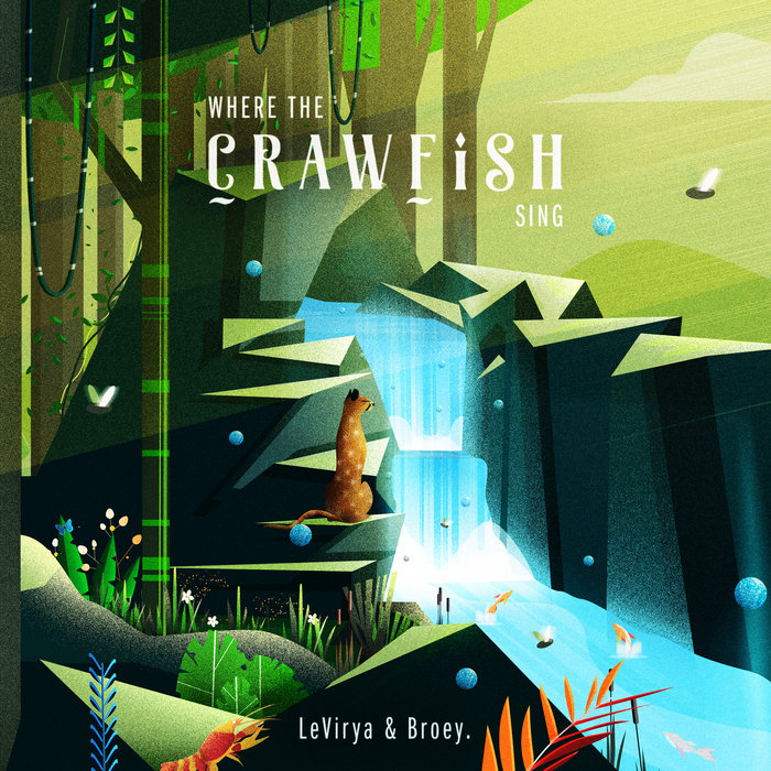 Where the Crawfish Sing | LeVirya & Broey. | LeVirya
