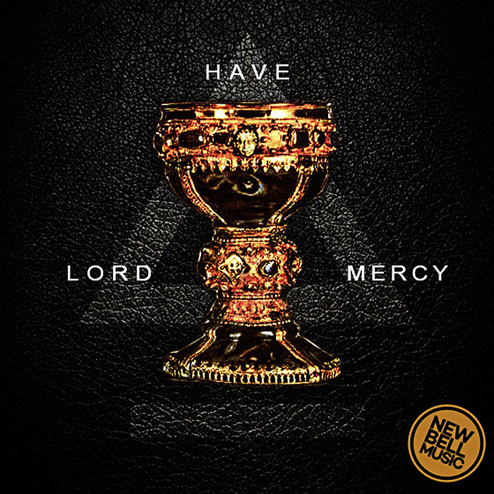 Lord Have Mercy EP | New Bell Music