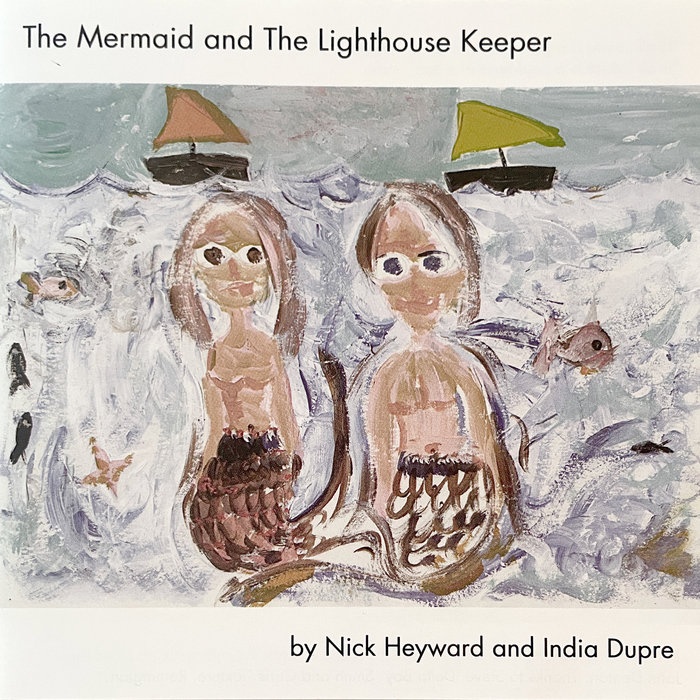 The Mermaid & the Lighthouse Keeper | Nick Heyward & India Dupre | Nick ...