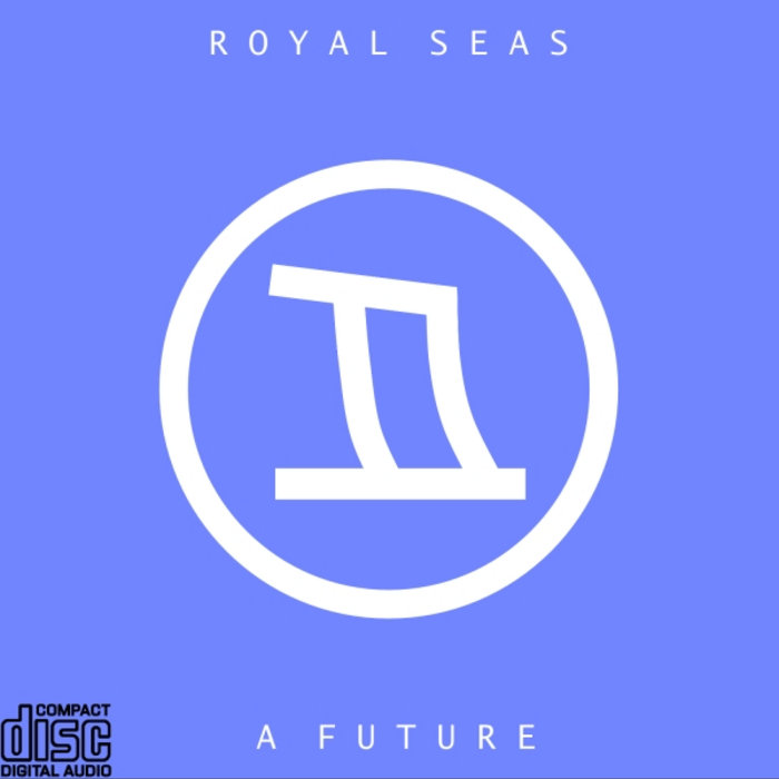 A Future | Royal Seas