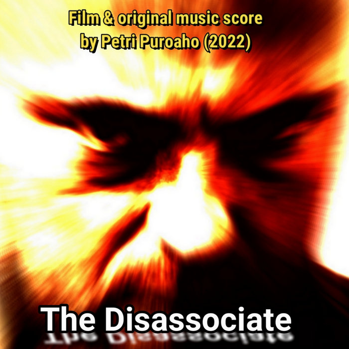 The Disassociate - original filmsoundtrack (2022) | Petri Puroaho | P&P