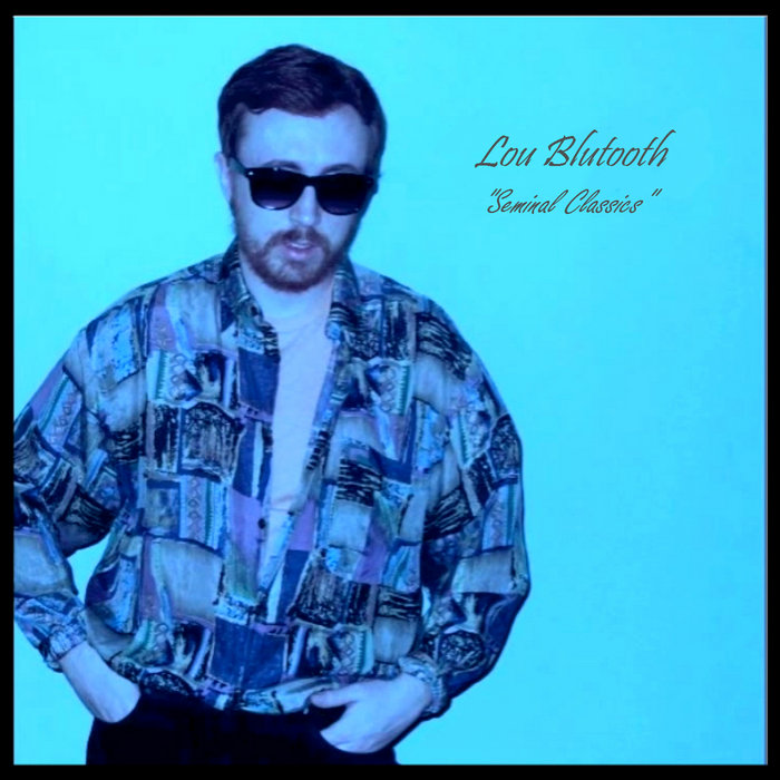 Seminal Classics: The Covers Collection | Lou Blutooth