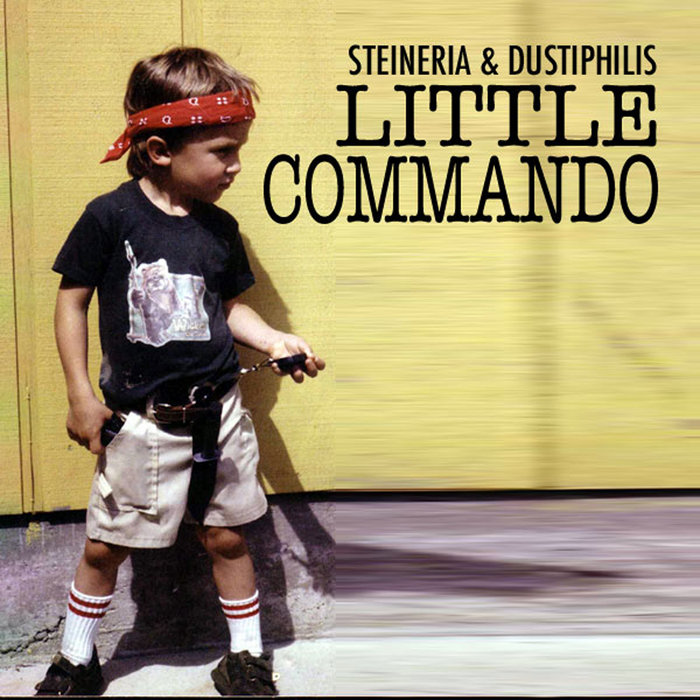 Little Commando (Digital Deluxe) | Steineria & Dustiphilis | Tingle ...