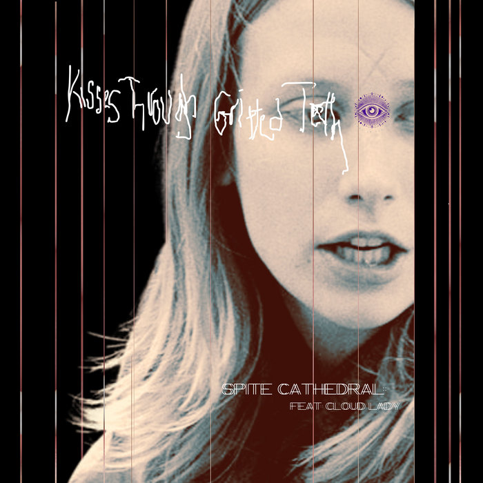 Kisses Through Gritted Teeth | Spite Cathedral + Cloud Lady | Spite ...