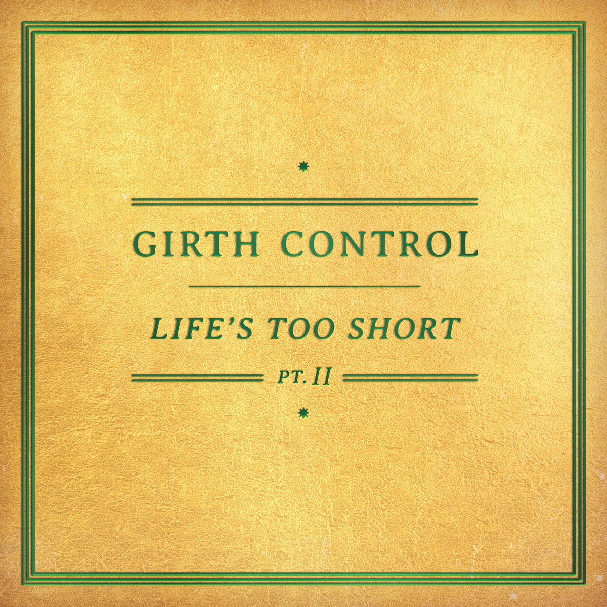 Life's Too Short Pt. II | Girth Control